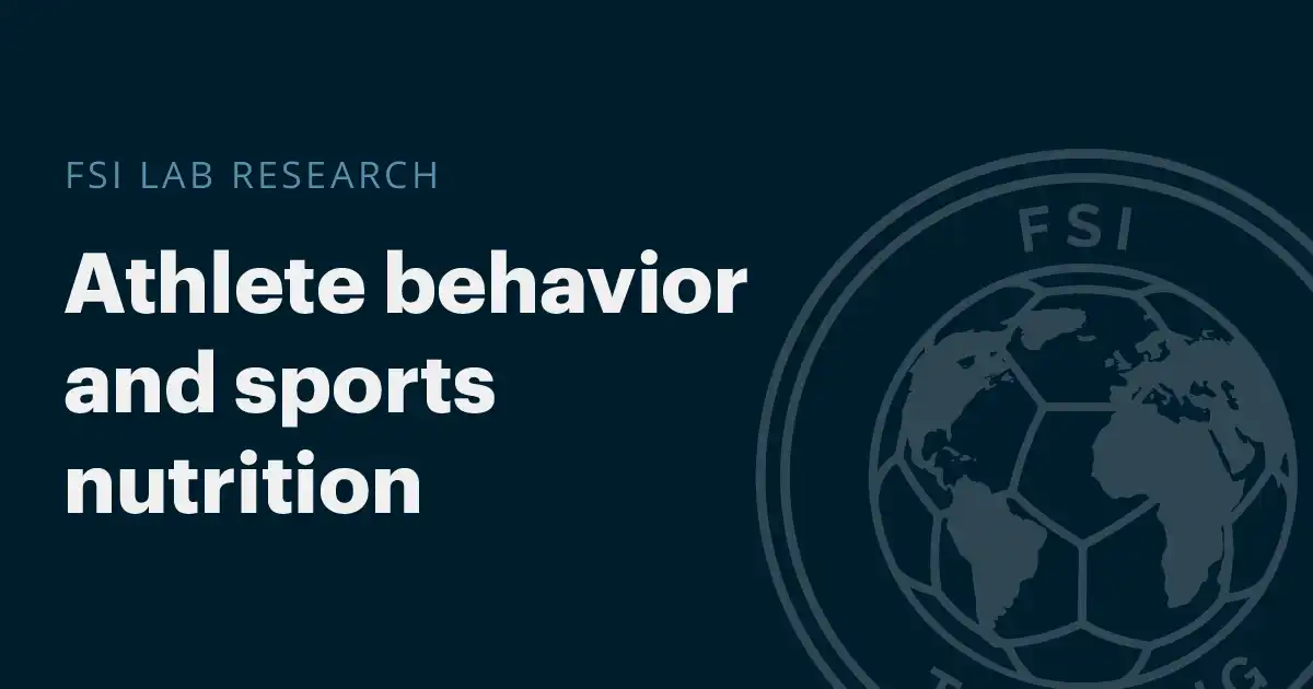Athlete Behavior & Sports Nutrition in Football - FSI Lab